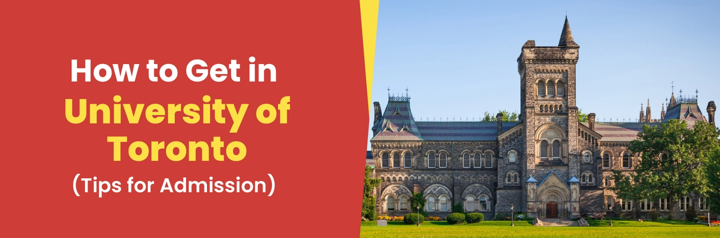 How to Get in University of Toronto: Tips for Admission